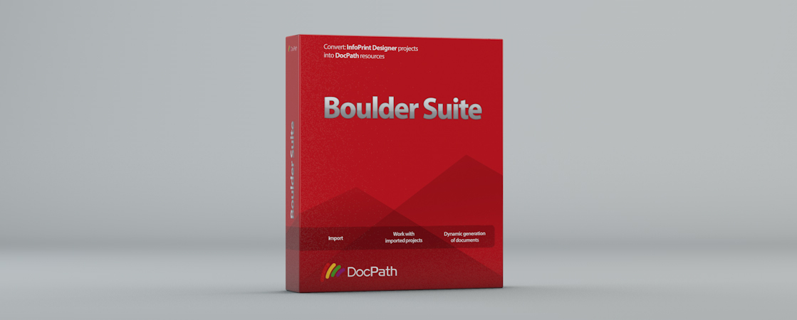 DocPath® Boulder Suite™ - The InfoPrint Designer Migration Option DocPath® Boulder Suite™ - The InfoPrint Designer Migration Option